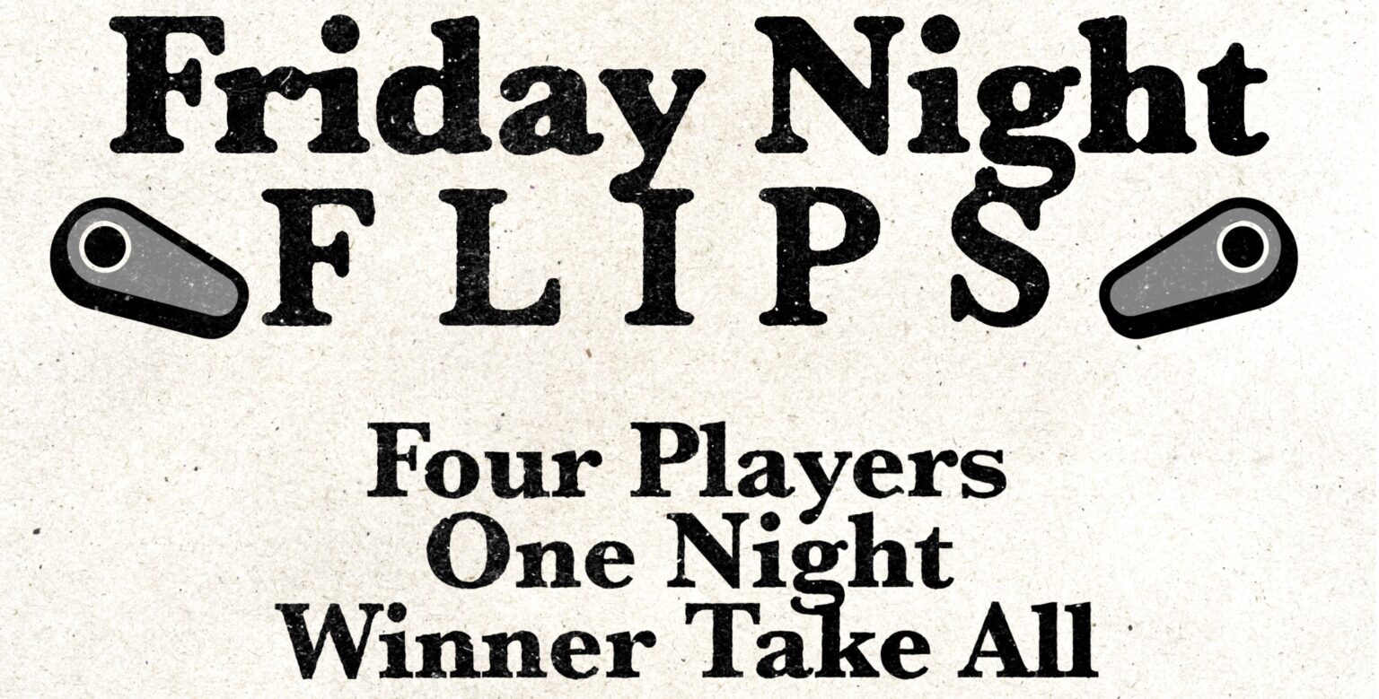 Friday Night Flips - The Lower Playfield